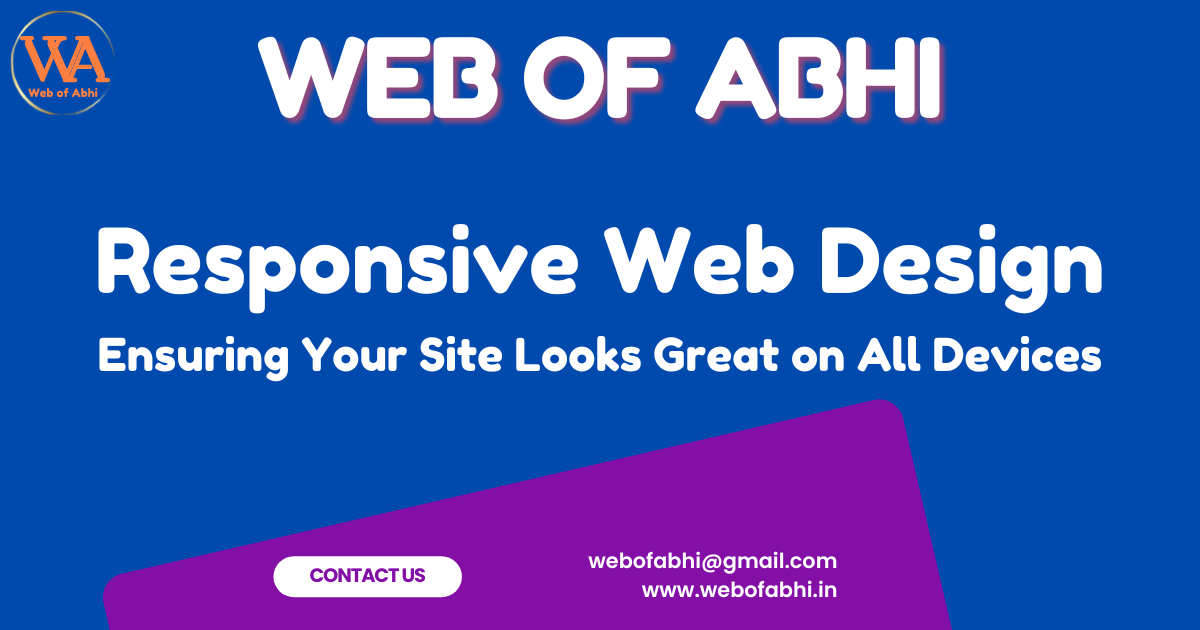 Responsive Web Design: Ensuring Your Site Looks Great on All Devices - Web of Abhi - Digital Mastery